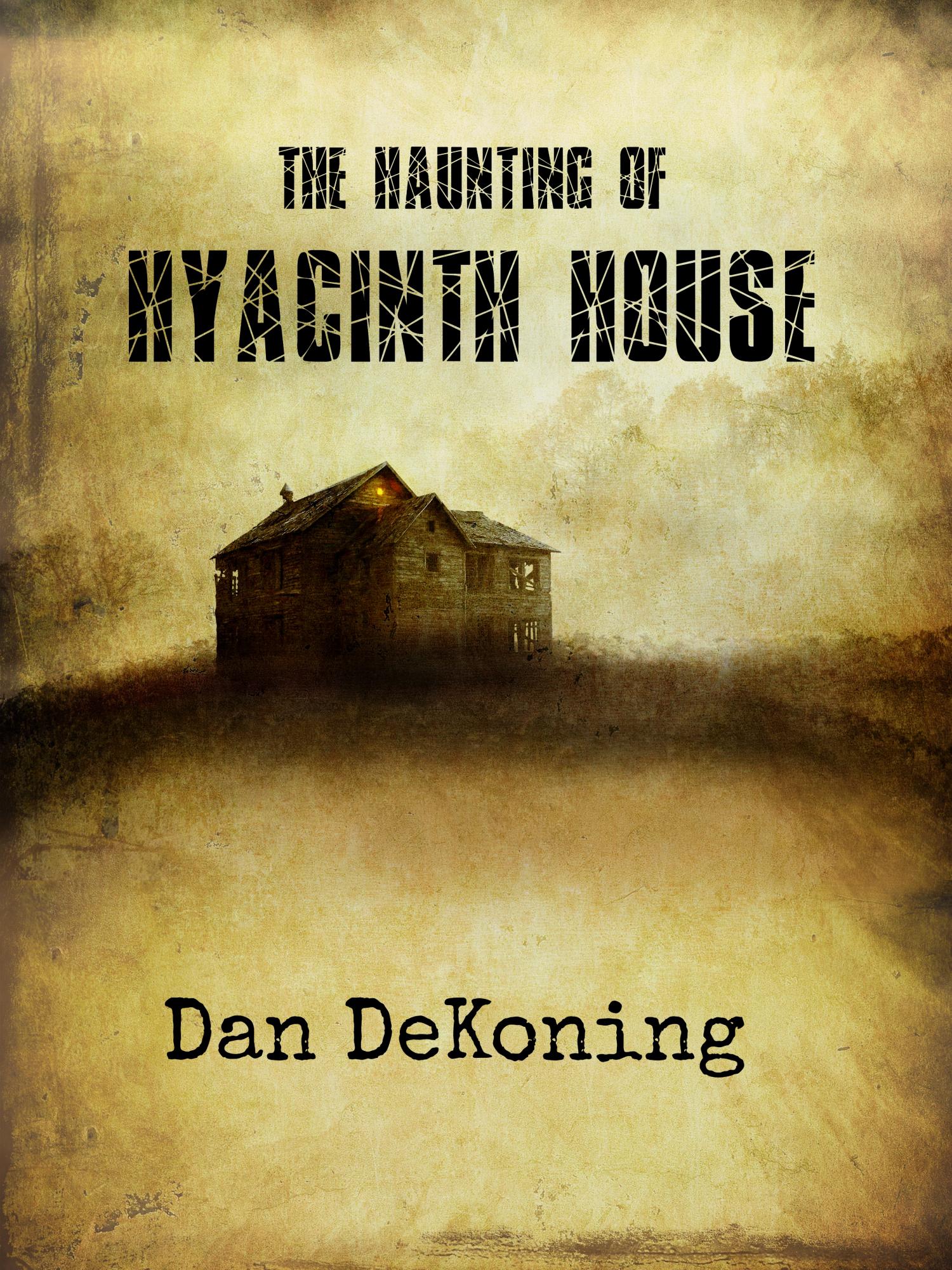 The Haunting of Hyacinth House by Dan DeKoning | Goodreads