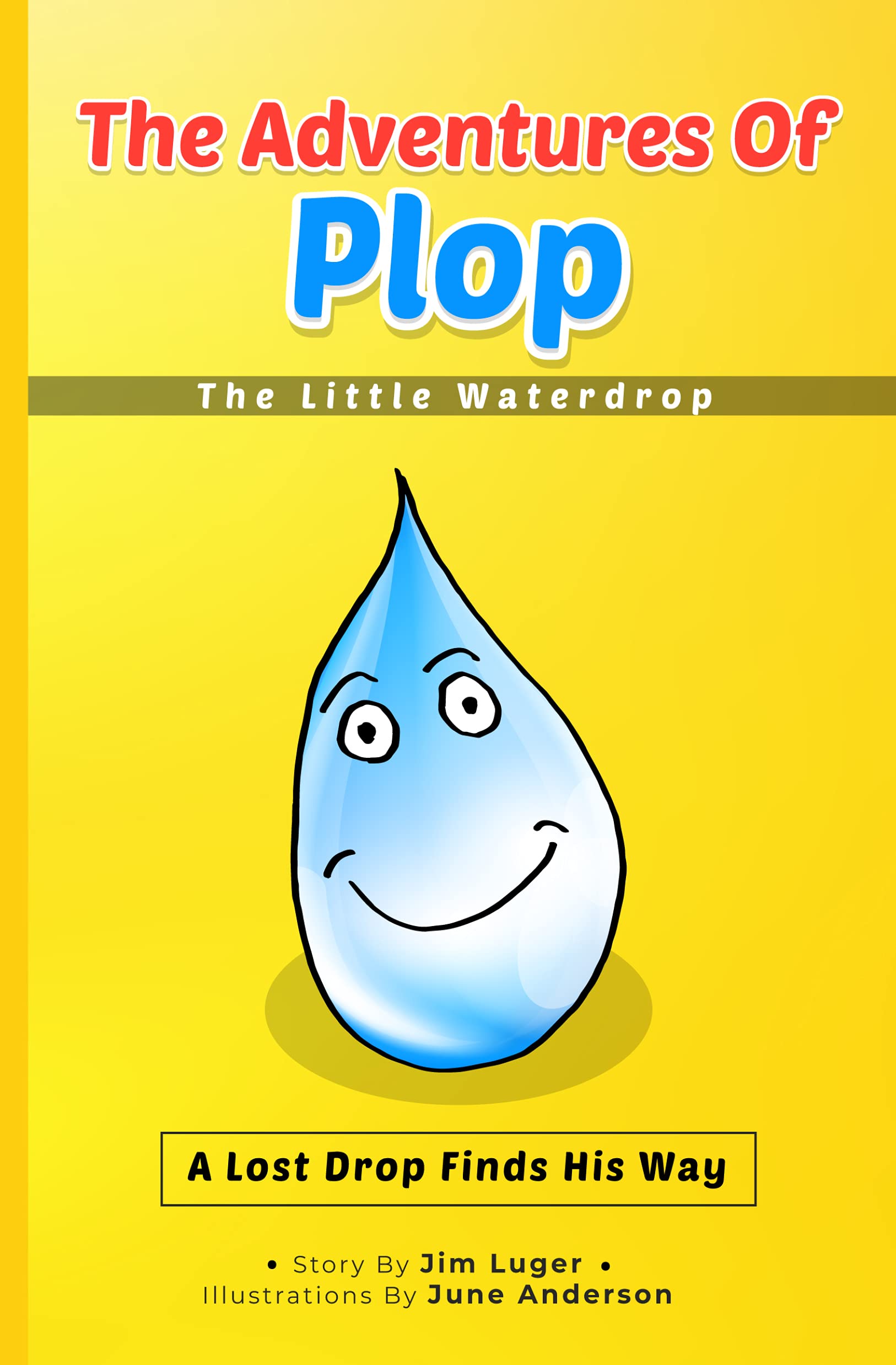 The Adventures of Plop, The Little Water Drop by Jim Luger | Goodreads