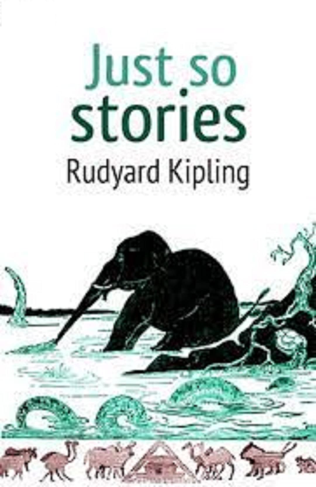Just So Stories-Classic Original Edition by Rudyard Kipling | Goodreads