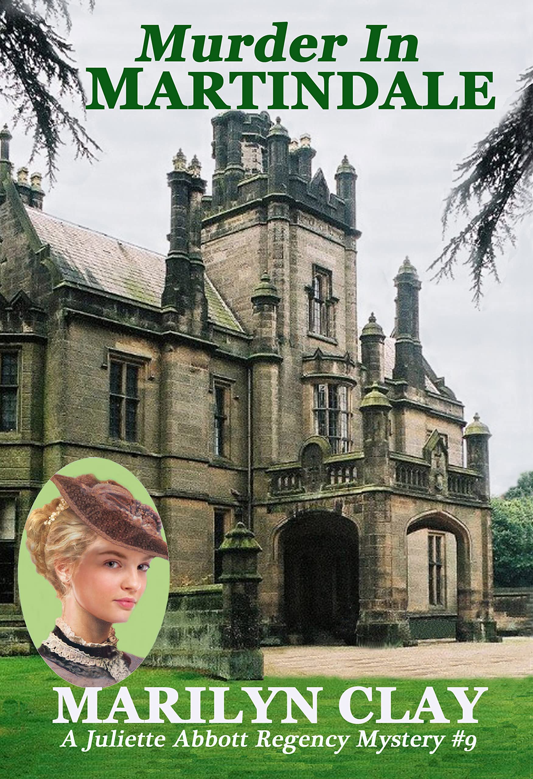 MURDER IN MARTINDALE: A Juliette Abbott Regency Mystery by Marilyn Clay ...
