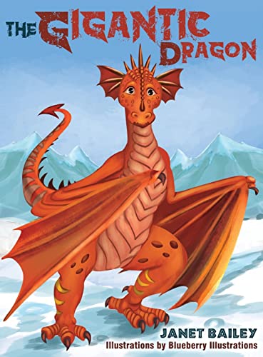 The Gigantic Dragon by Janet Bailey | Goodreads