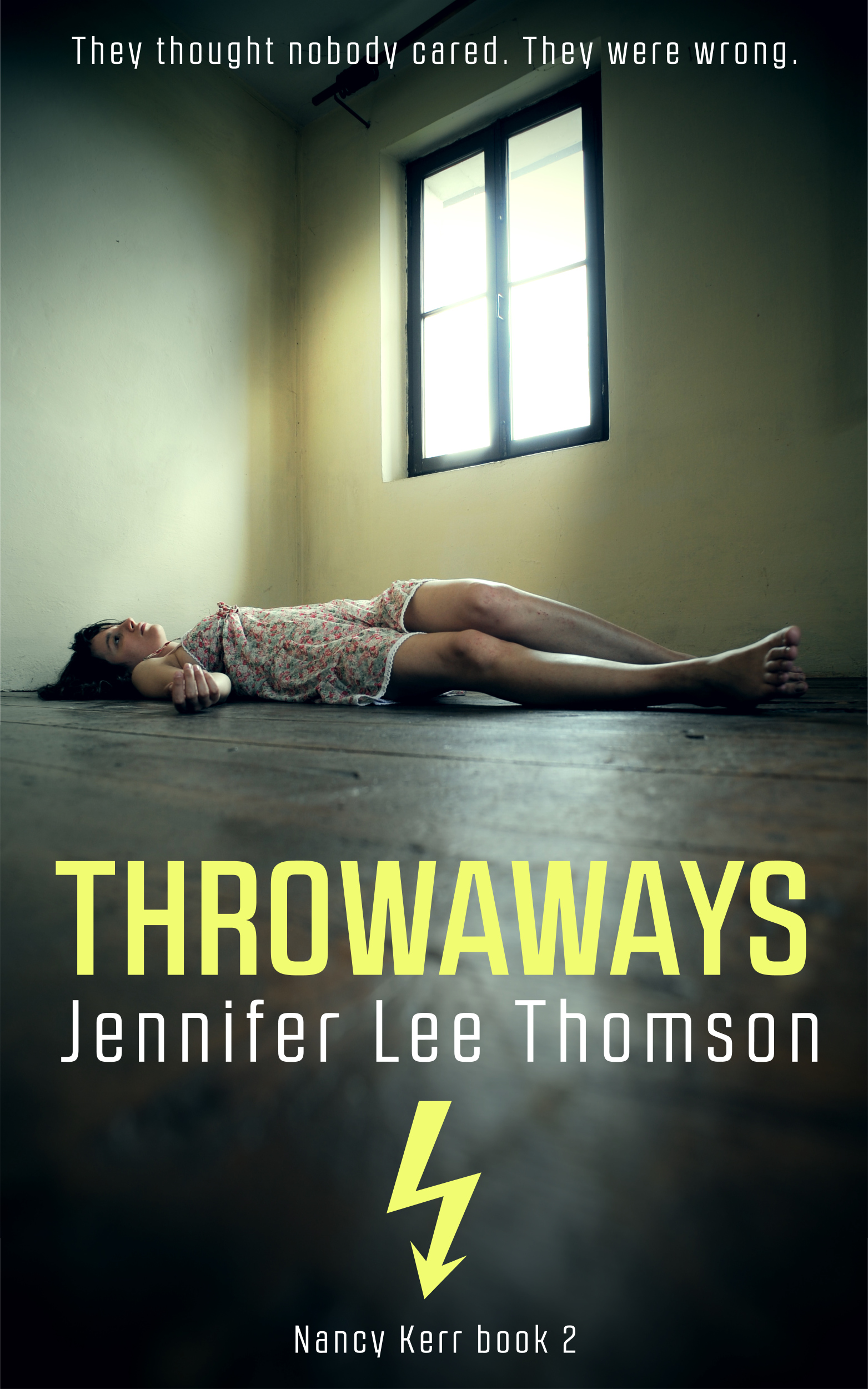 Throwaways (Nancy Kerr Book 2): They thought nobody cared. They were ...