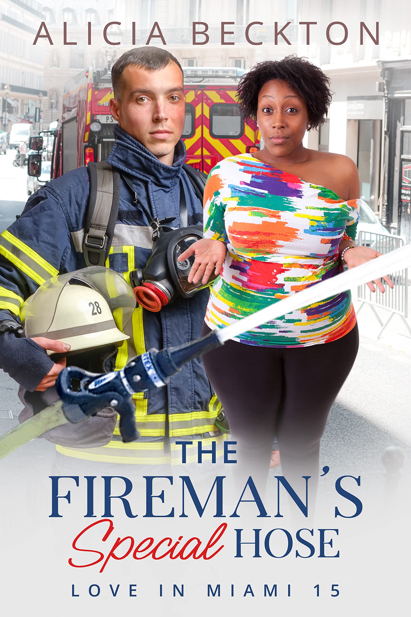 The Fireman's Special Hose (Love In Miami #15) by Alicia Beckton ...