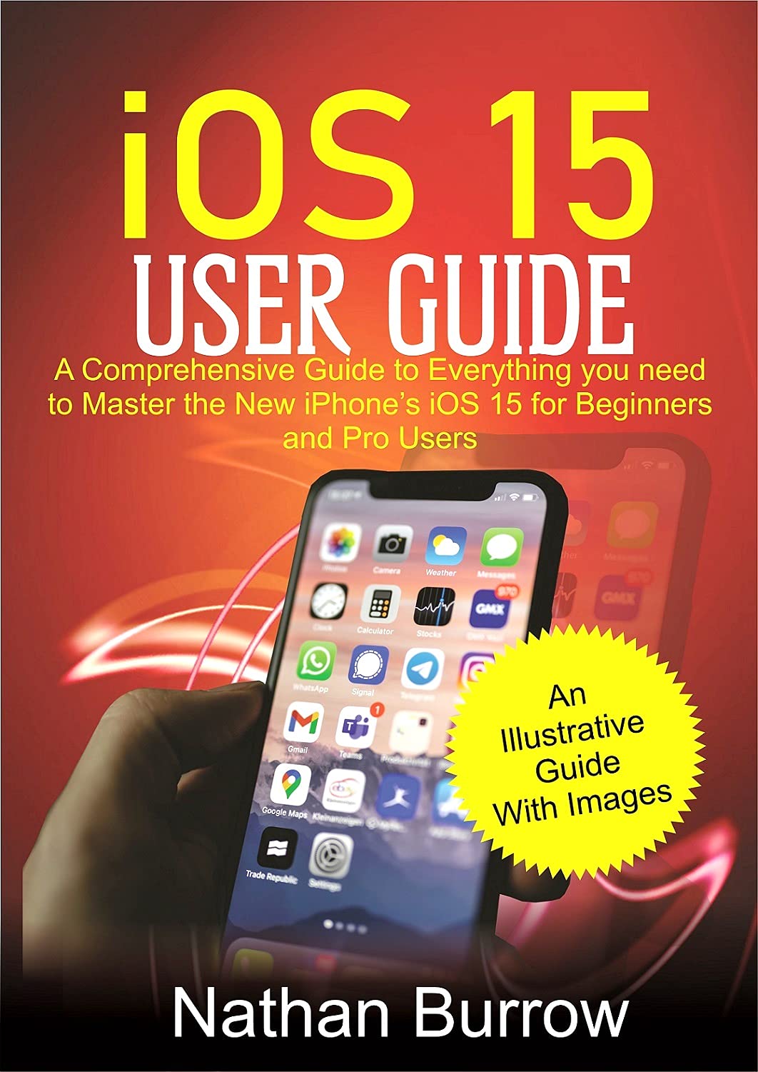 iOS 15 User Guide : A Comprehensive Guide to Everything you need to ...