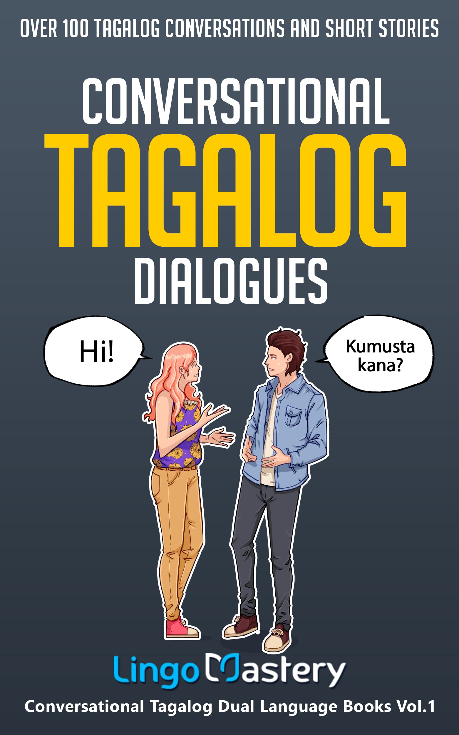 Conversational Tagalog Dialogues: Over 100 Tagalog Conversations and ...
