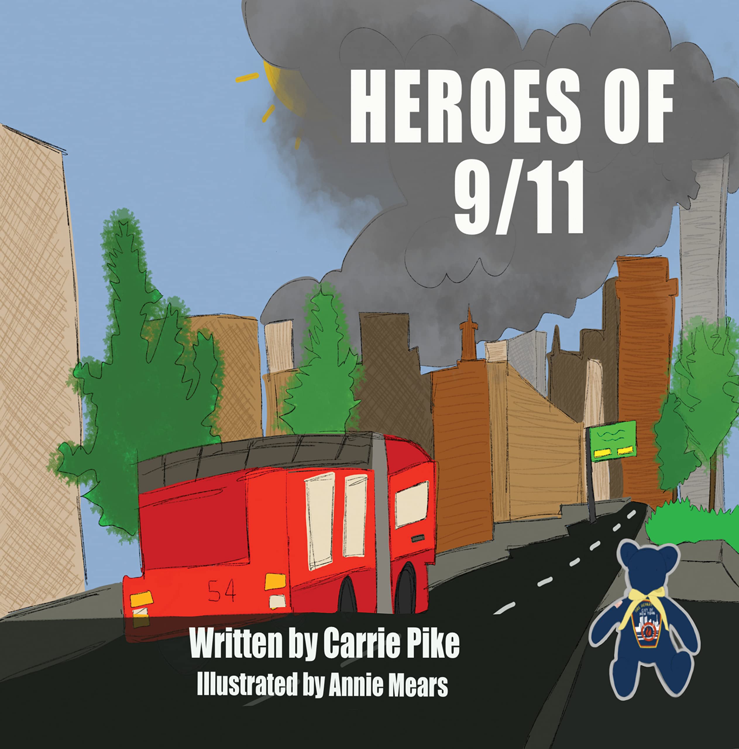 Heroes of 9/11 by Carrie Pike | Goodreads