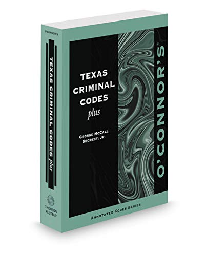 O'Connor's Texas Criminal Codes Plus, 2020-2021 ed. by Jr. George ...