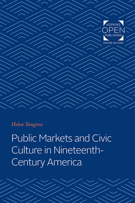 Public Markets and Civic Culture in Nineteenth Century America by Helen ...
