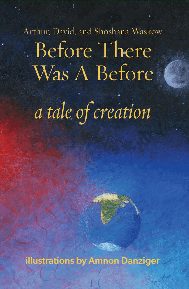 Before There Was a Before: a tale of creation by Arthur Waskow | Goodreads