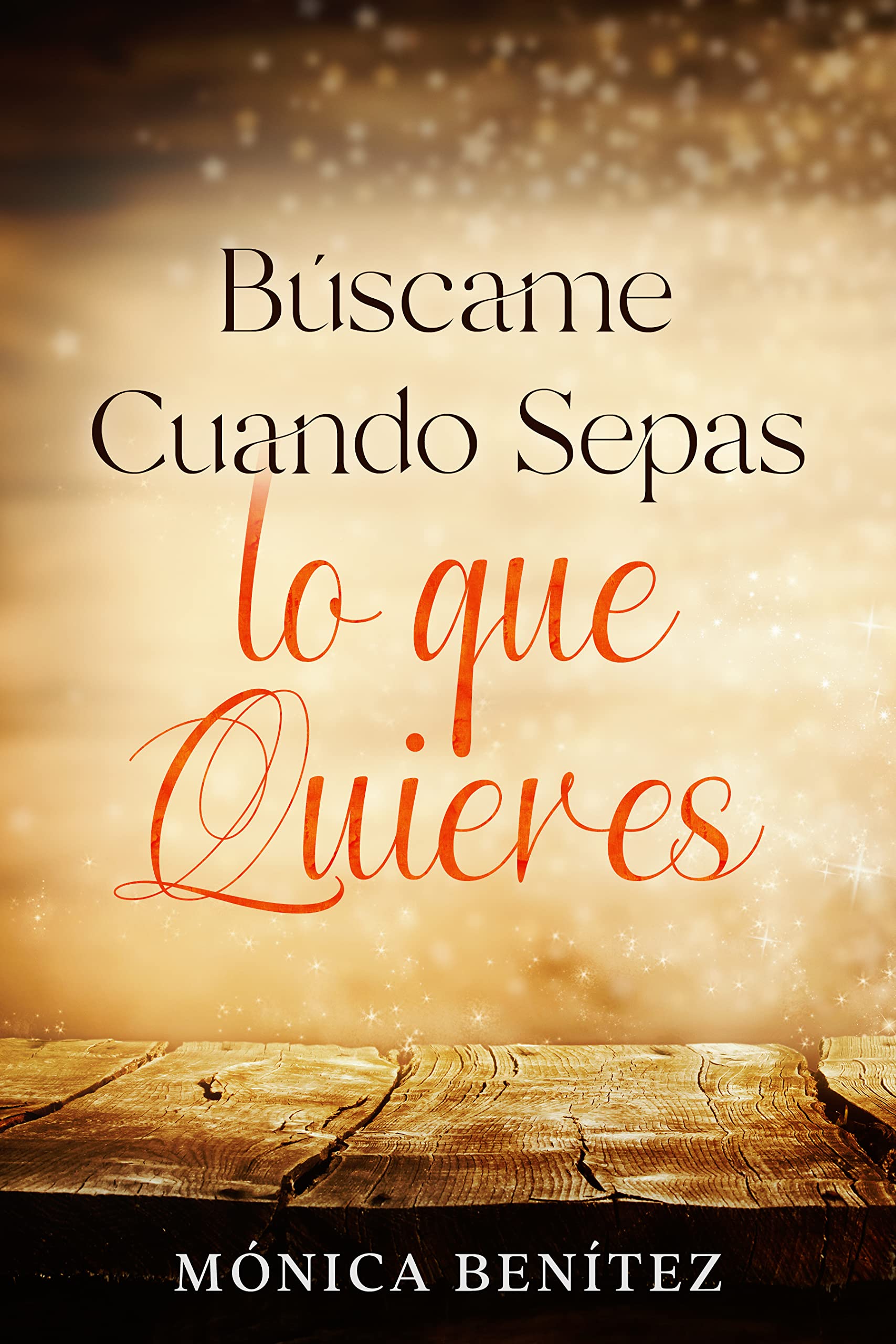 Búscame cuando sepas lo que quieres by Mónica Benítez | Goodreads