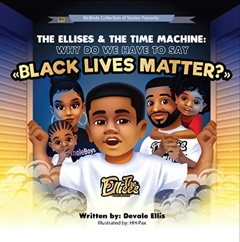 The Ellises and The Time Machine: Why Do We Have to Say "Black Lives ...