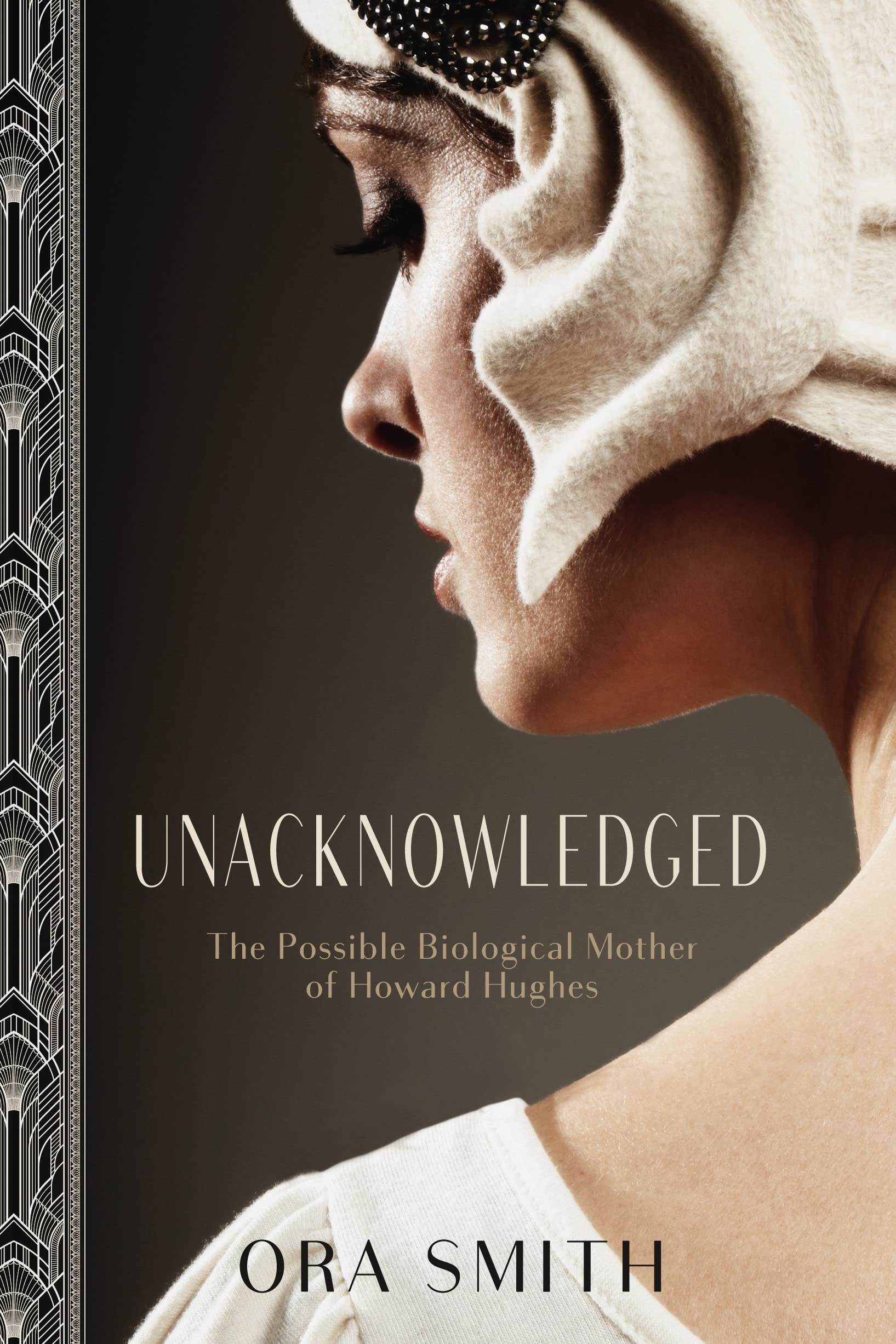 Unacknowledged: The Possible Biological Mother of Howard Hughes by Ora ...