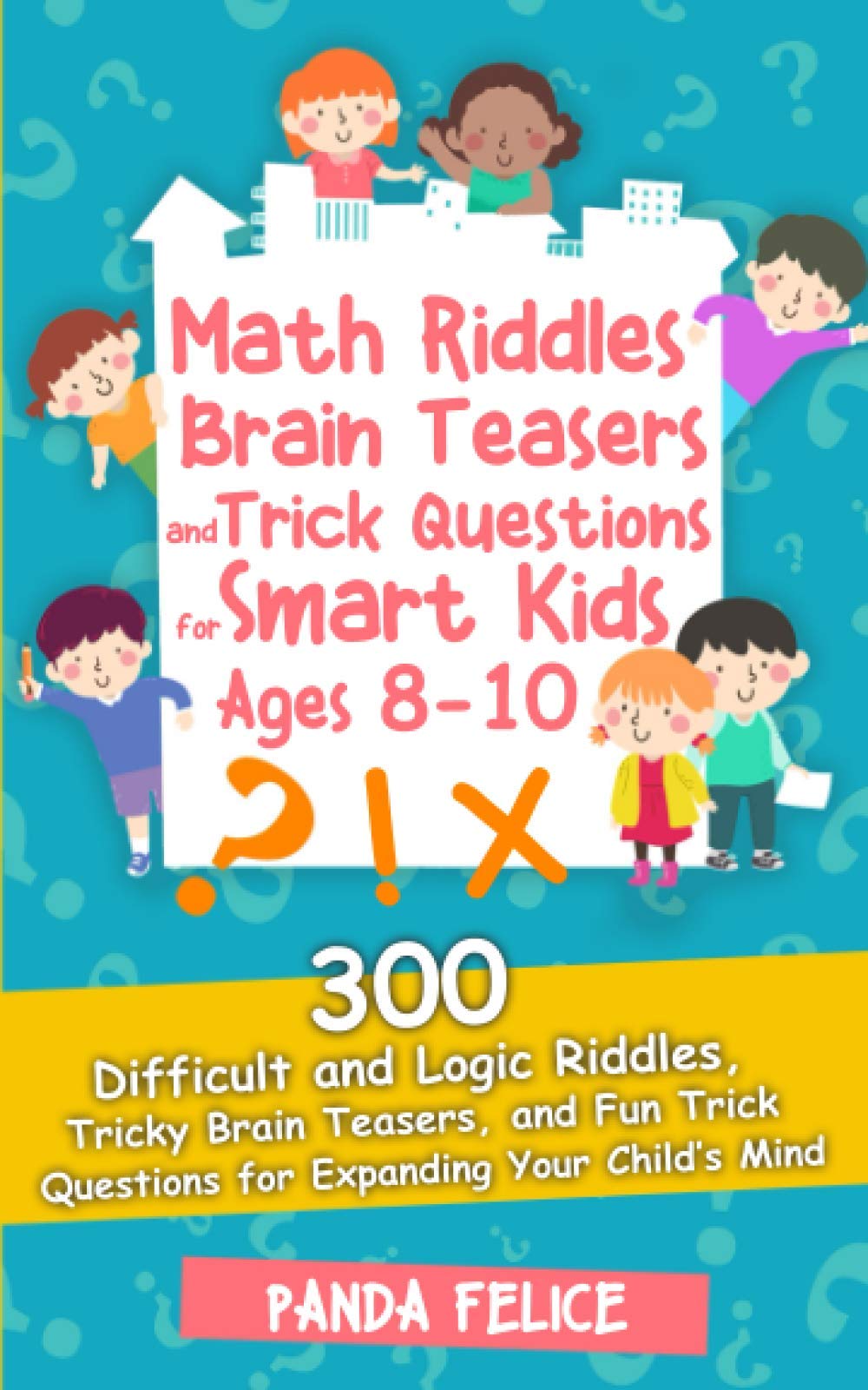 Math Riddles, Brain Teasers and Trick Questions for Smart Kids Ages 8 ...