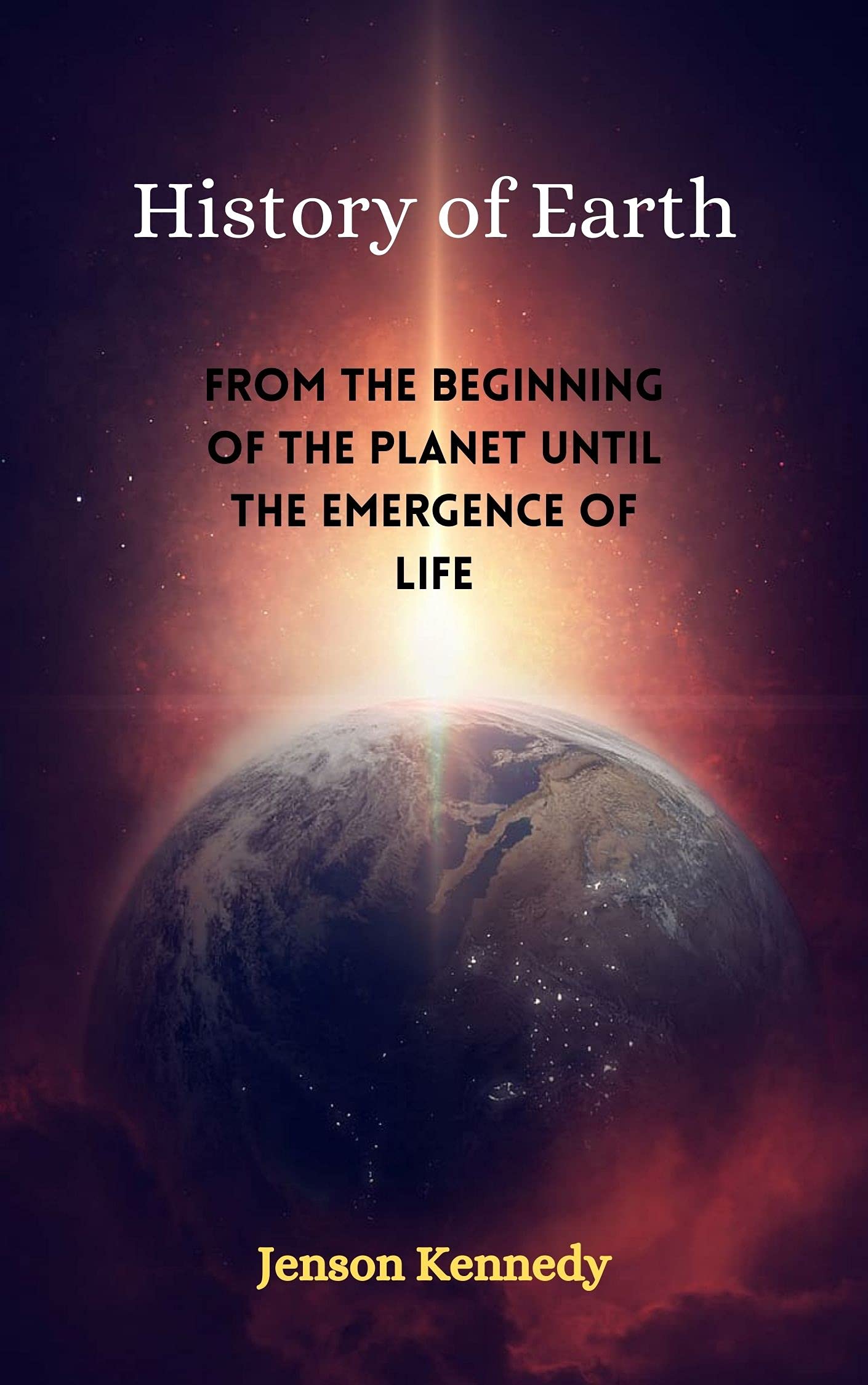 History of Earth: From the beginning of the planet until the emergence ...