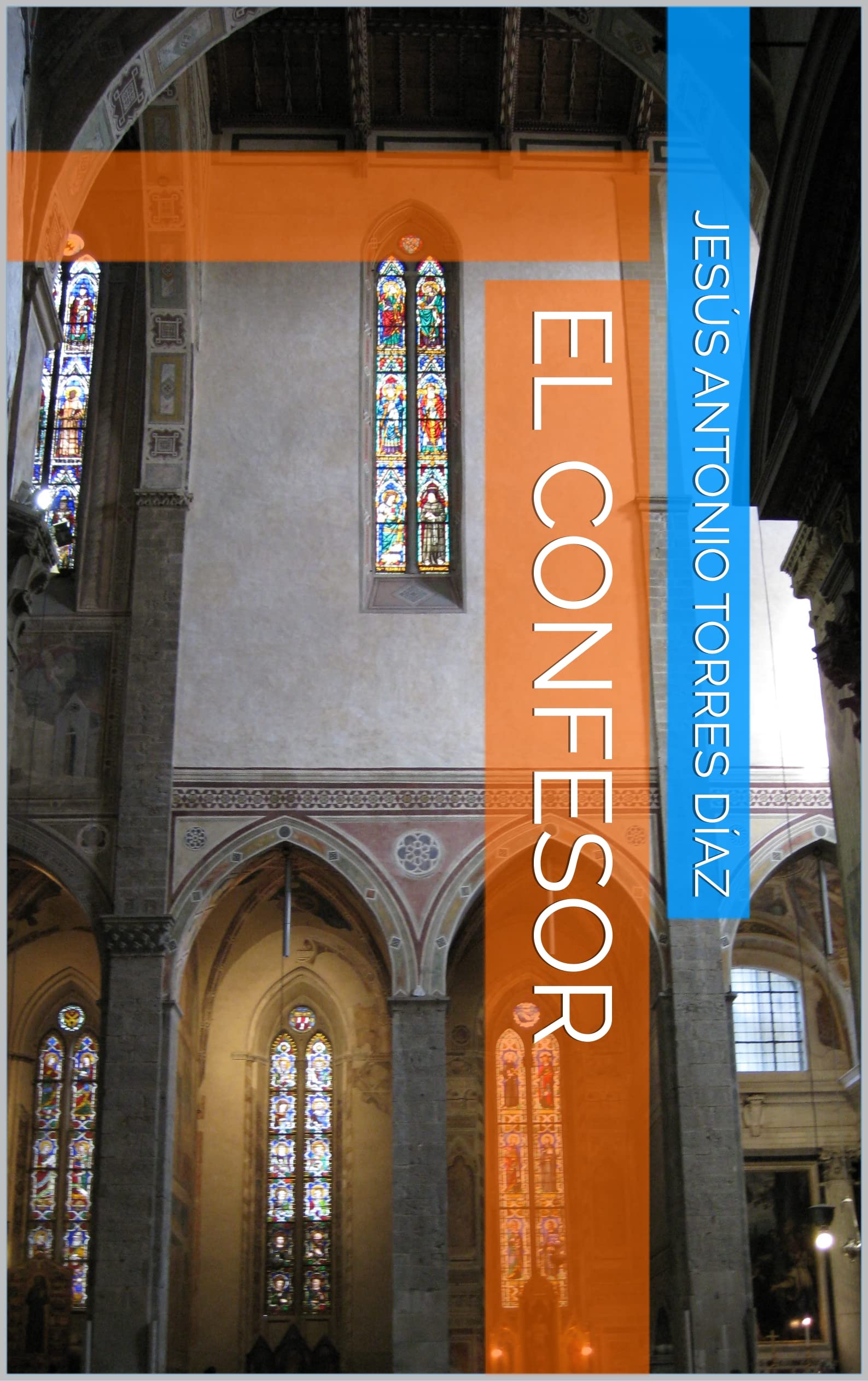 EL CONFESOR by Jesús Antonio Torres Díaz | Goodreads
