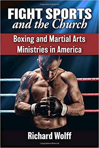 Fight Sports and the Church: Boxing and Martial Arts Ministries in ...