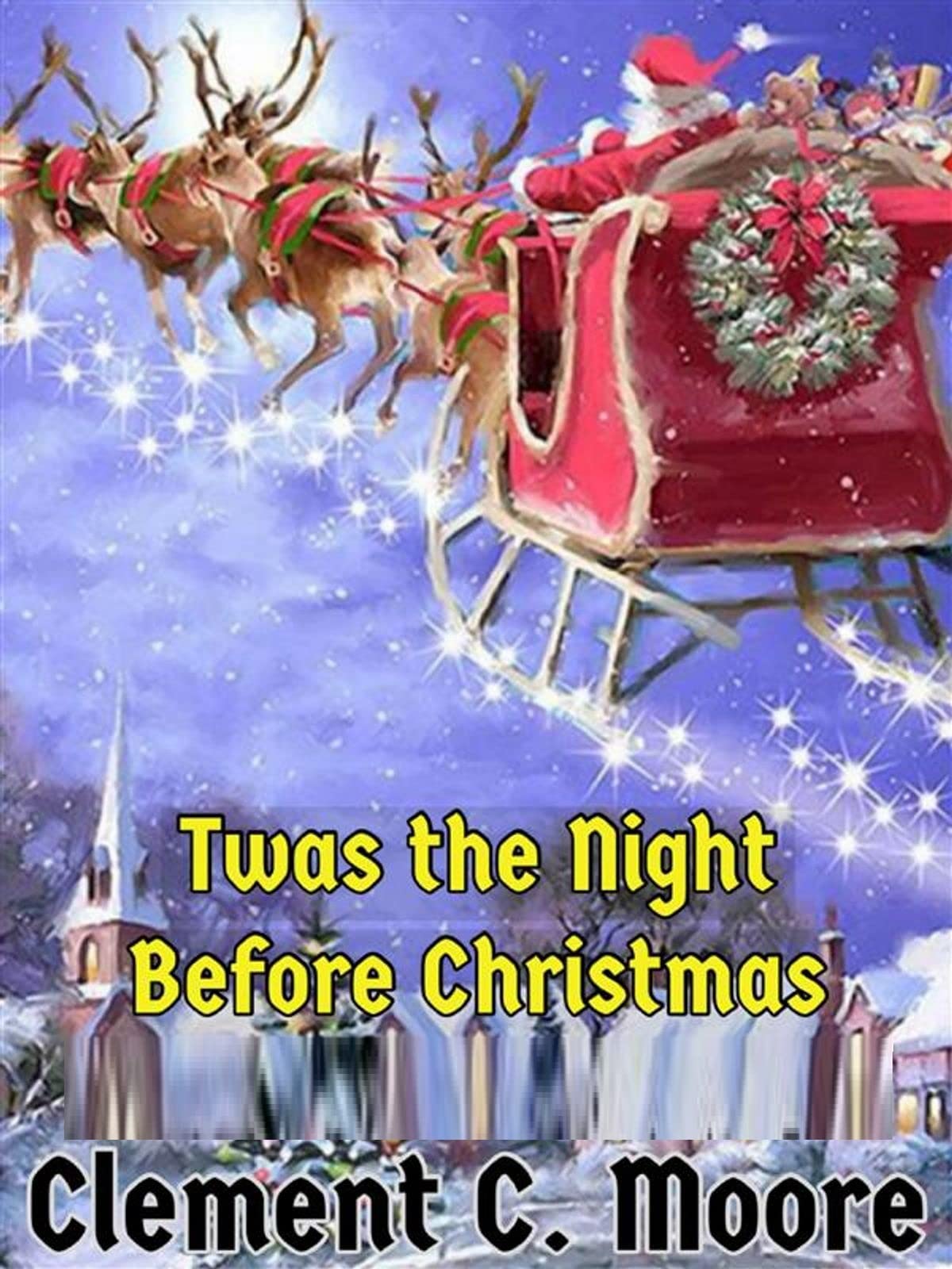Twas the Night before Christmas(A Visit from St. Nicholas):a classics ...