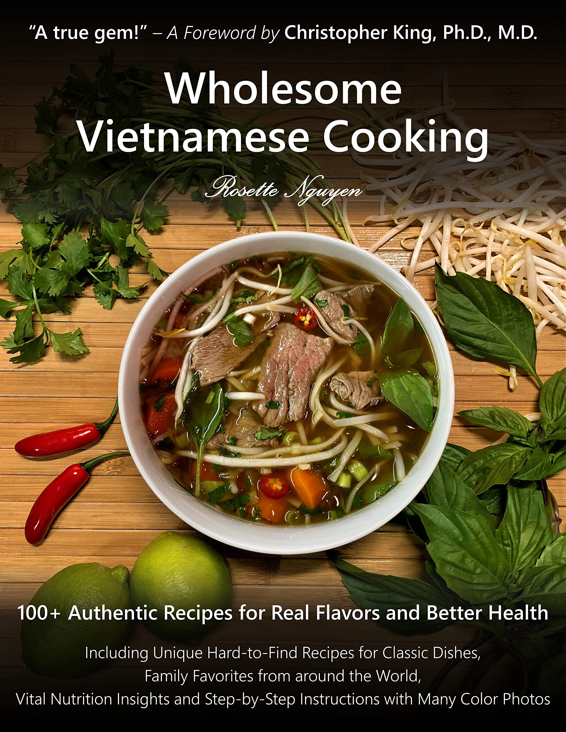 Wholesome Vietnamese Cooking: 100+ Authentic Recipes for Real Flavors ...