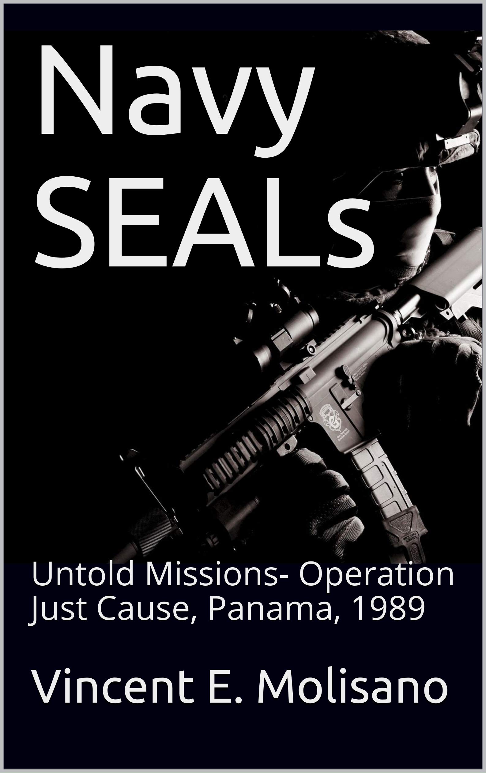 Navy SEALs: Untold Missions- Operation Just Cause, Panama, 1989 by ...