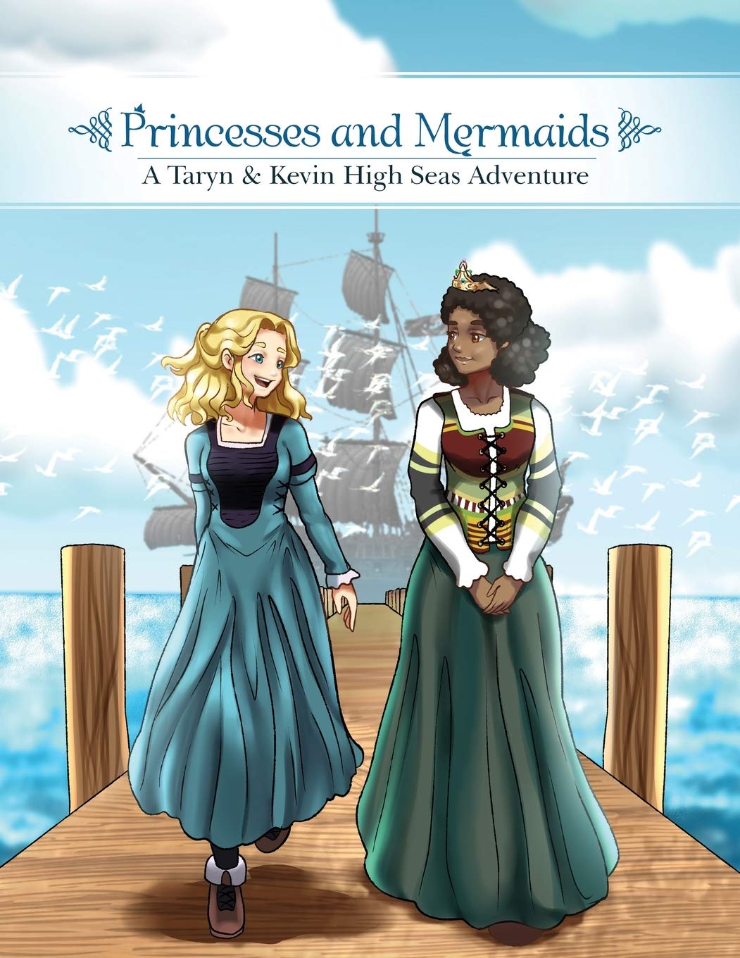 Princesses and Mermaids: A Taryn and Kevin High Seas Adventure by Terry ...