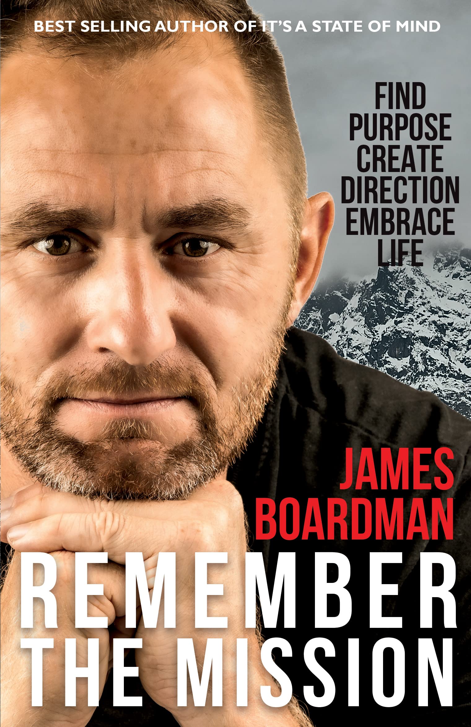 Remember the Mission: Find Purpose, Create Direction, Embrace Life by ...