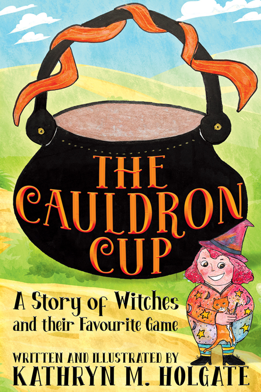 The Cauldron Cup by Kathryn M. Holgate | Goodreads
