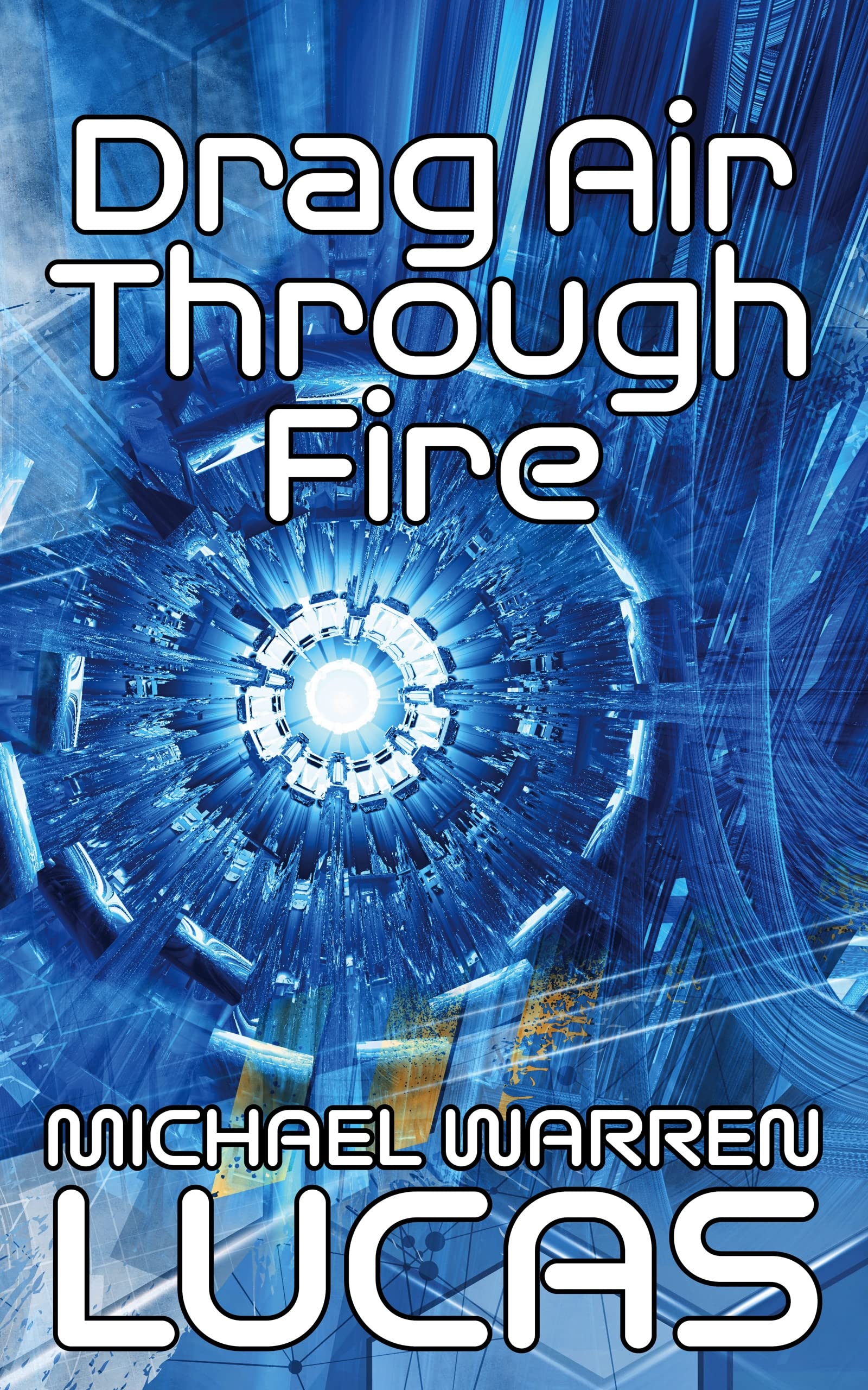 Drag Air Through Fire by Michael Warren Lucas | Goodreads