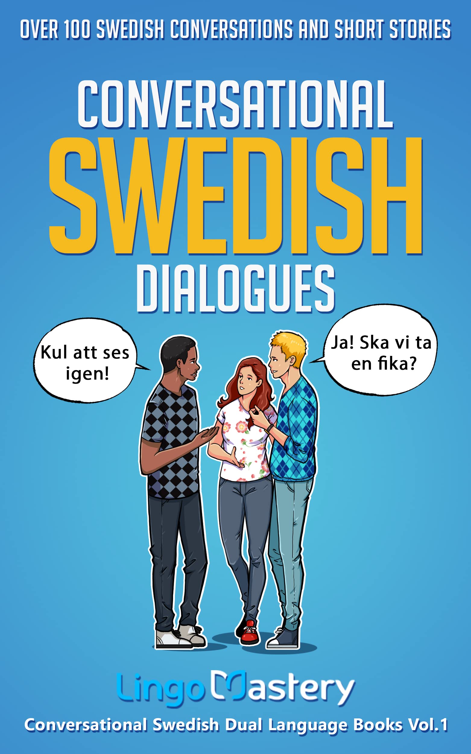 Conversational Swedish Dialogues: Over 100 Swedish Conversations and ...