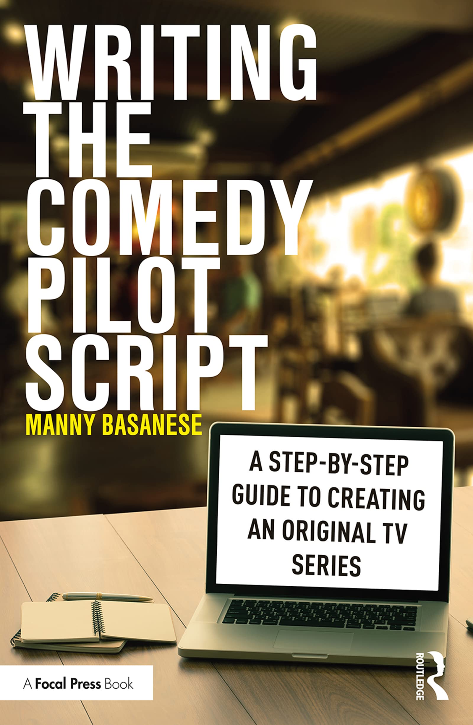 Writing the Comedy Pilot Script: A Step-by-Step Guide to Creating an ...
