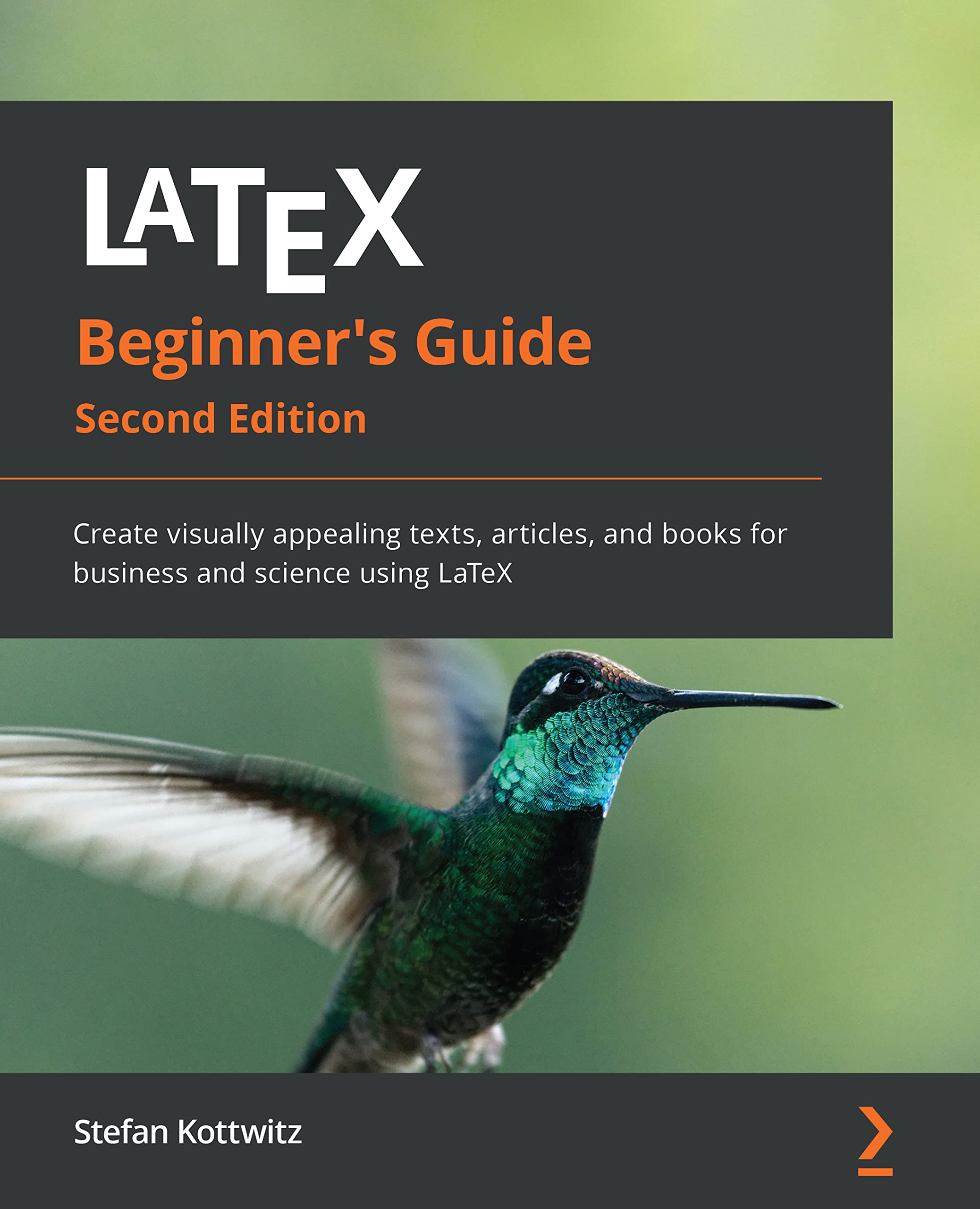 LaTeX Beginner's Guide: Create visually appealing texts, articles, and ...