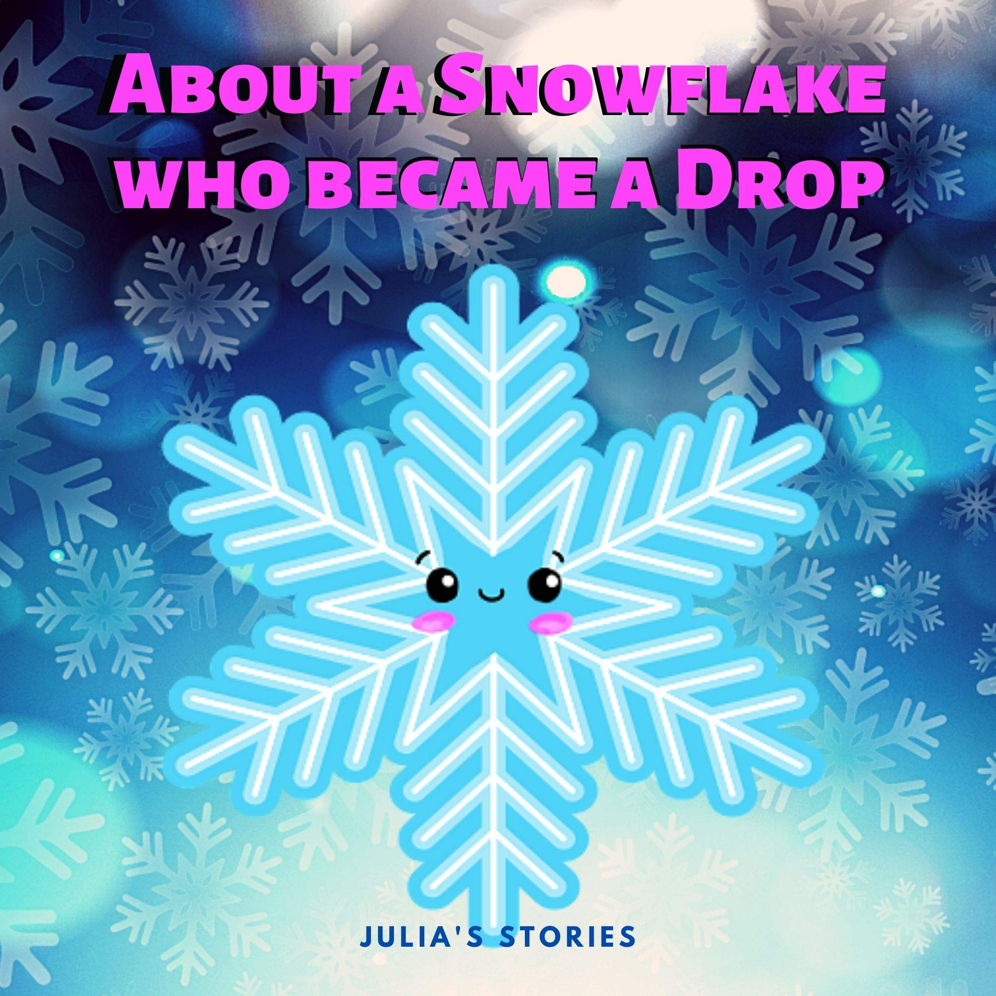 About A Snowflake Who Became A Drop: Bedtime Story For Toddlers About ...
