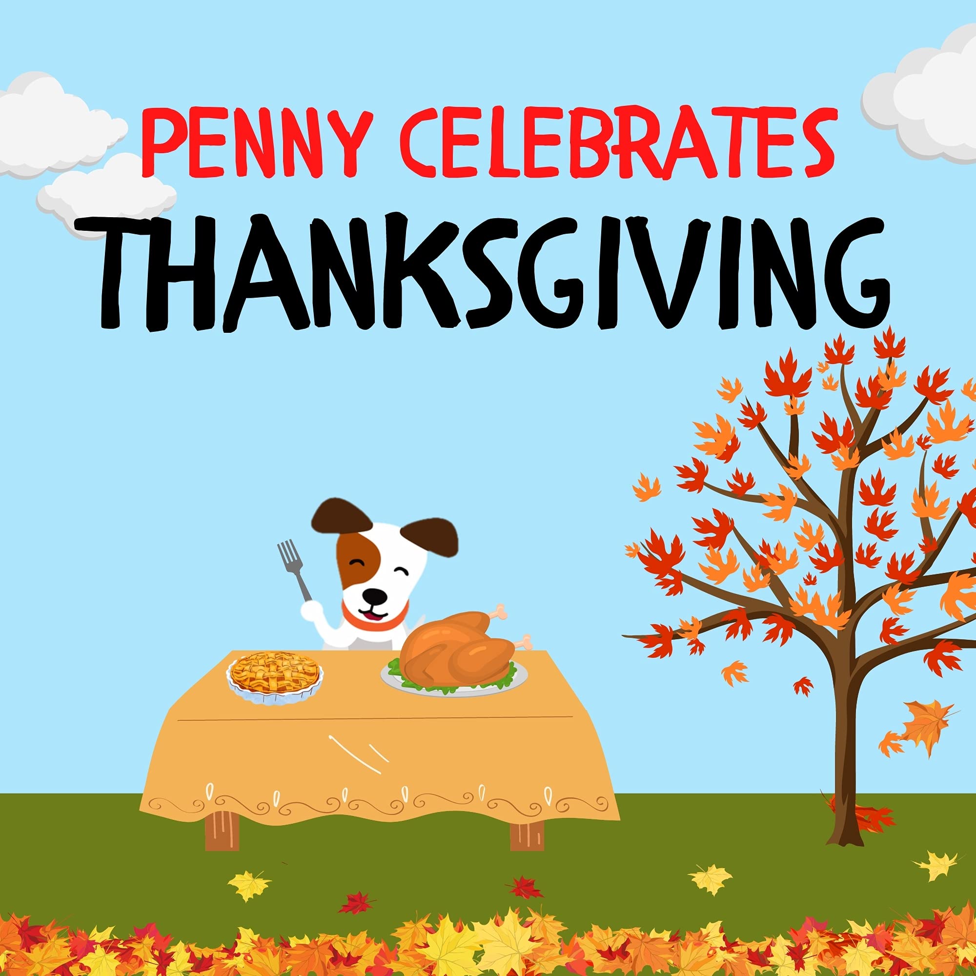 Penny Celebrates Thanksgiving (Penny the Puppy) by B. Matthew | Goodreads