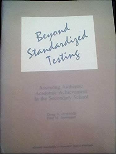 Beyond Standardized Testing: Assessing Authentic Achievement in the ...