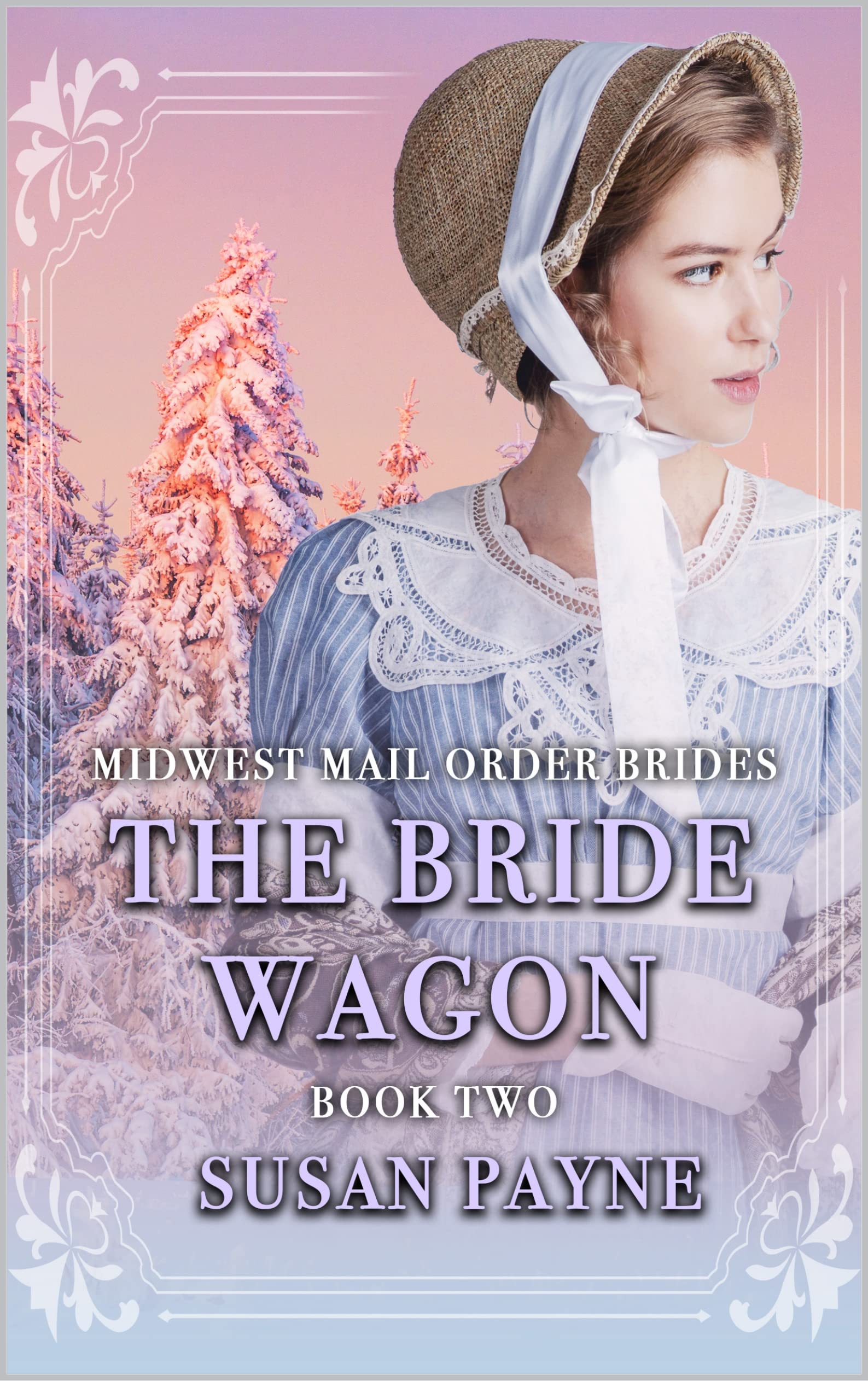 The Bride Wagon (Midwest Mail Order Brides, #2) by Susan Payne | Goodreads
