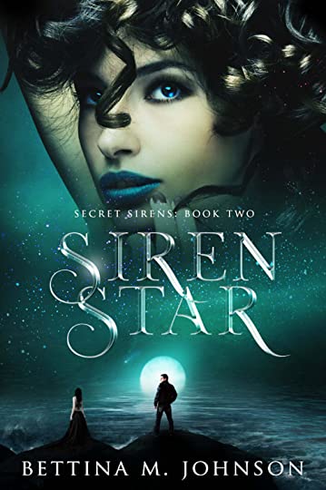 Siren Star (Secret Sirens, #2) by Bettina M. Johnson | Goodreads