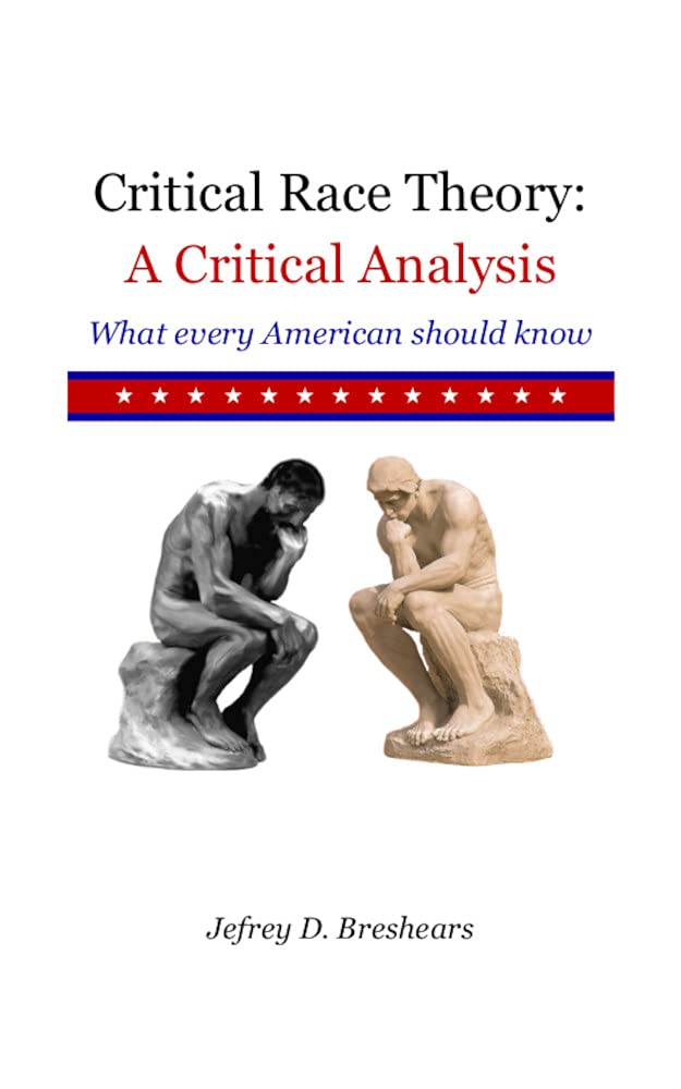 Critical Race Theory: A Critical Analysis by Jefrey D. Breshears ...