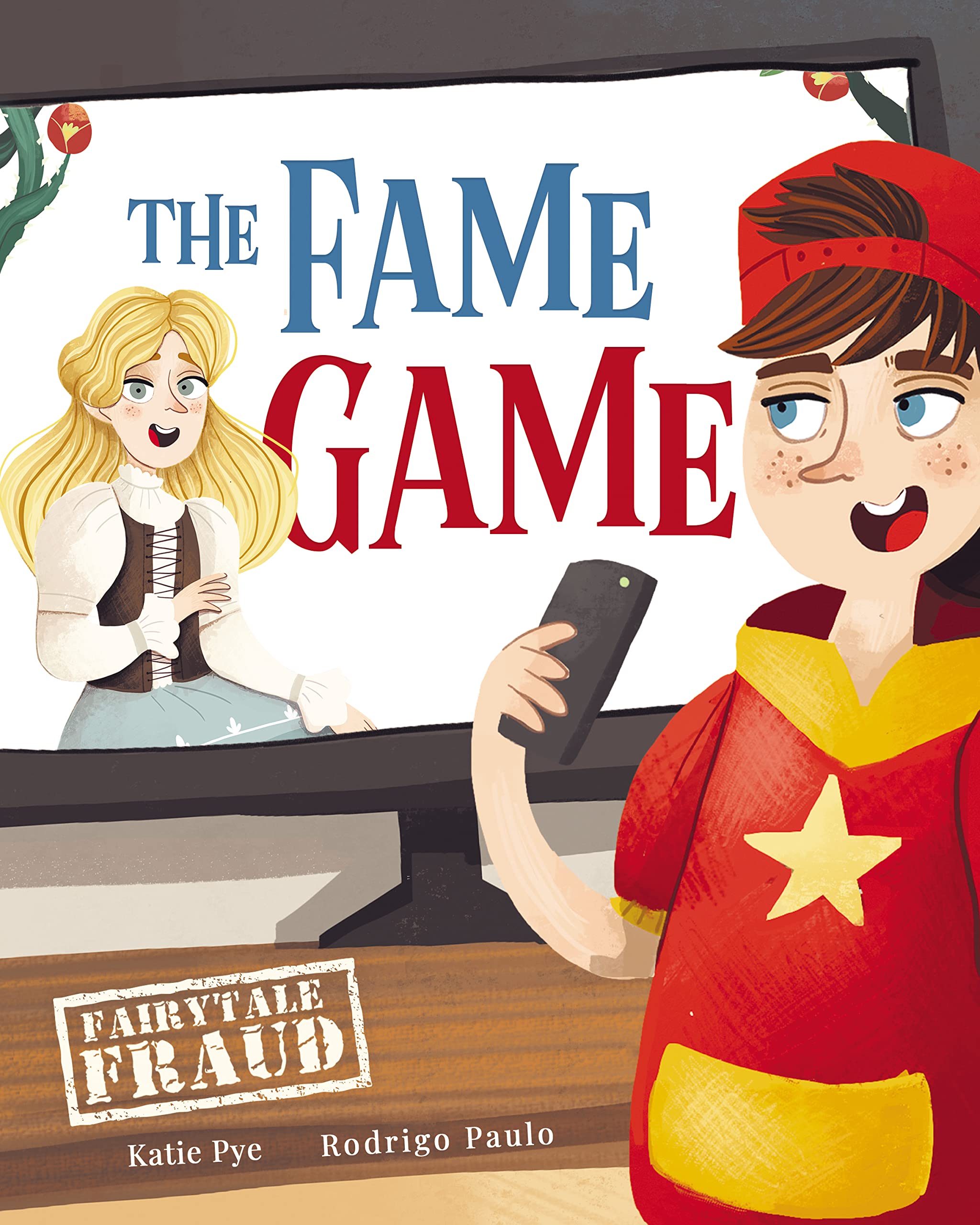 The Fame Game (Fairytale Fraud) by Katie Pye | Goodreads