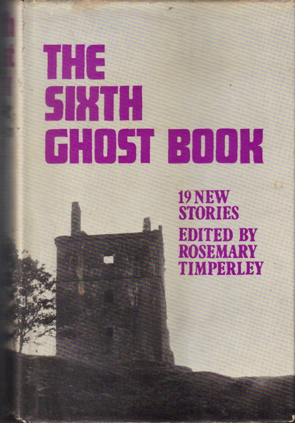 The Sixth Ghost Book by Rosemary Timperley | Goodreads