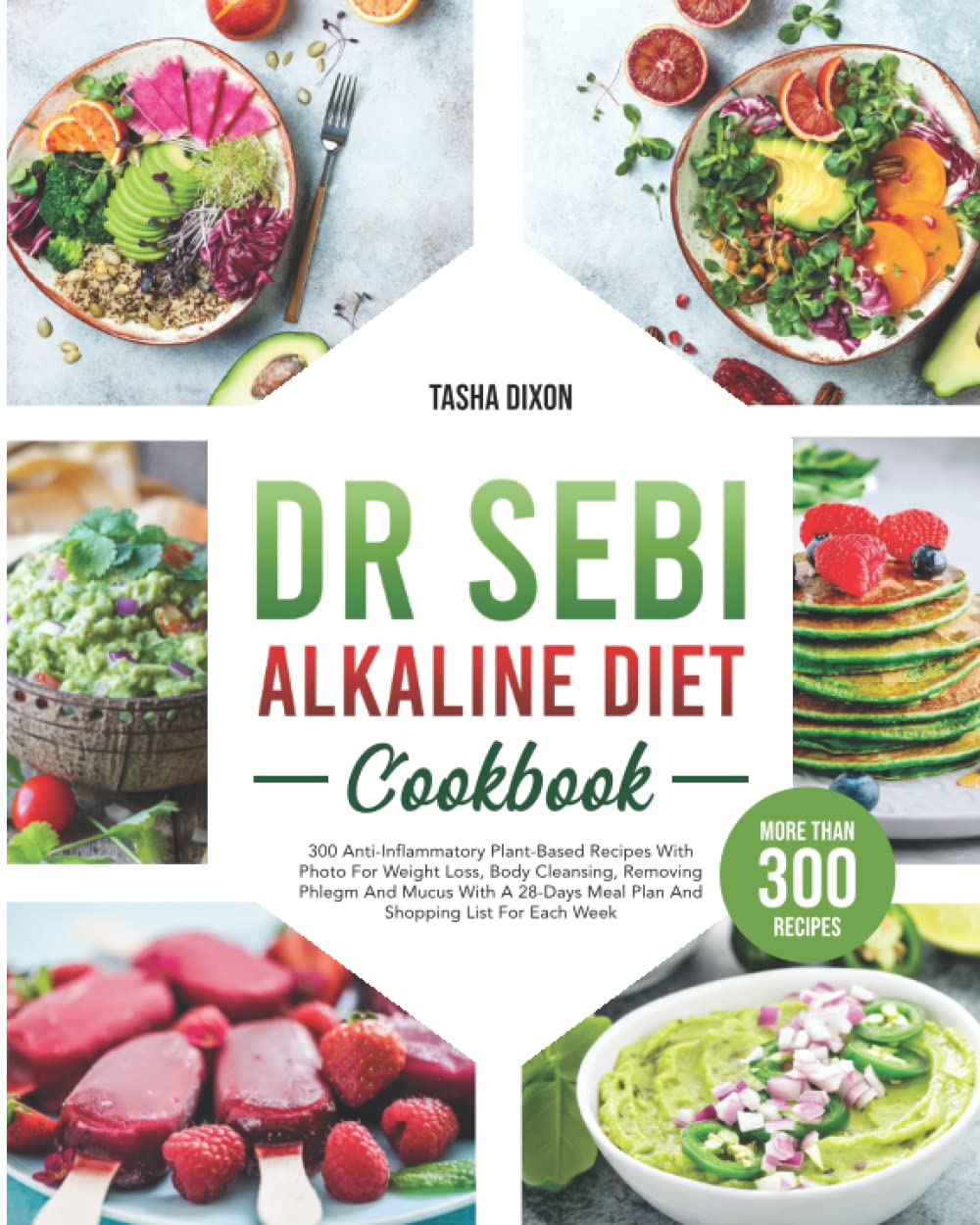 Dr. Sebi Alkaline Diet Cookbook: +300 Anti-Inflammatory Plant-Based ...