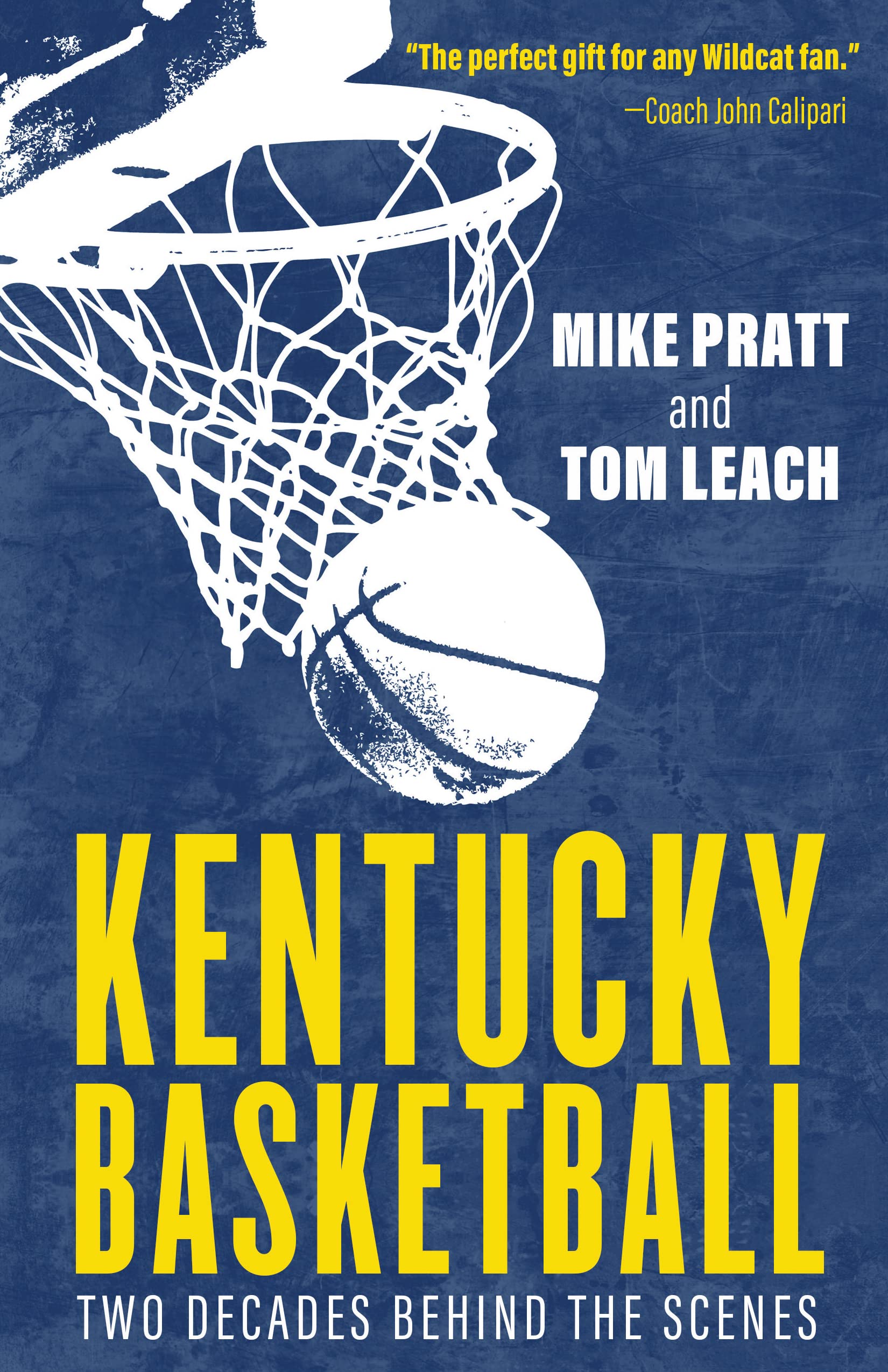 Kentucky Basketball: Two Decades Behind the Scenes by Tom Leach | Goodreads