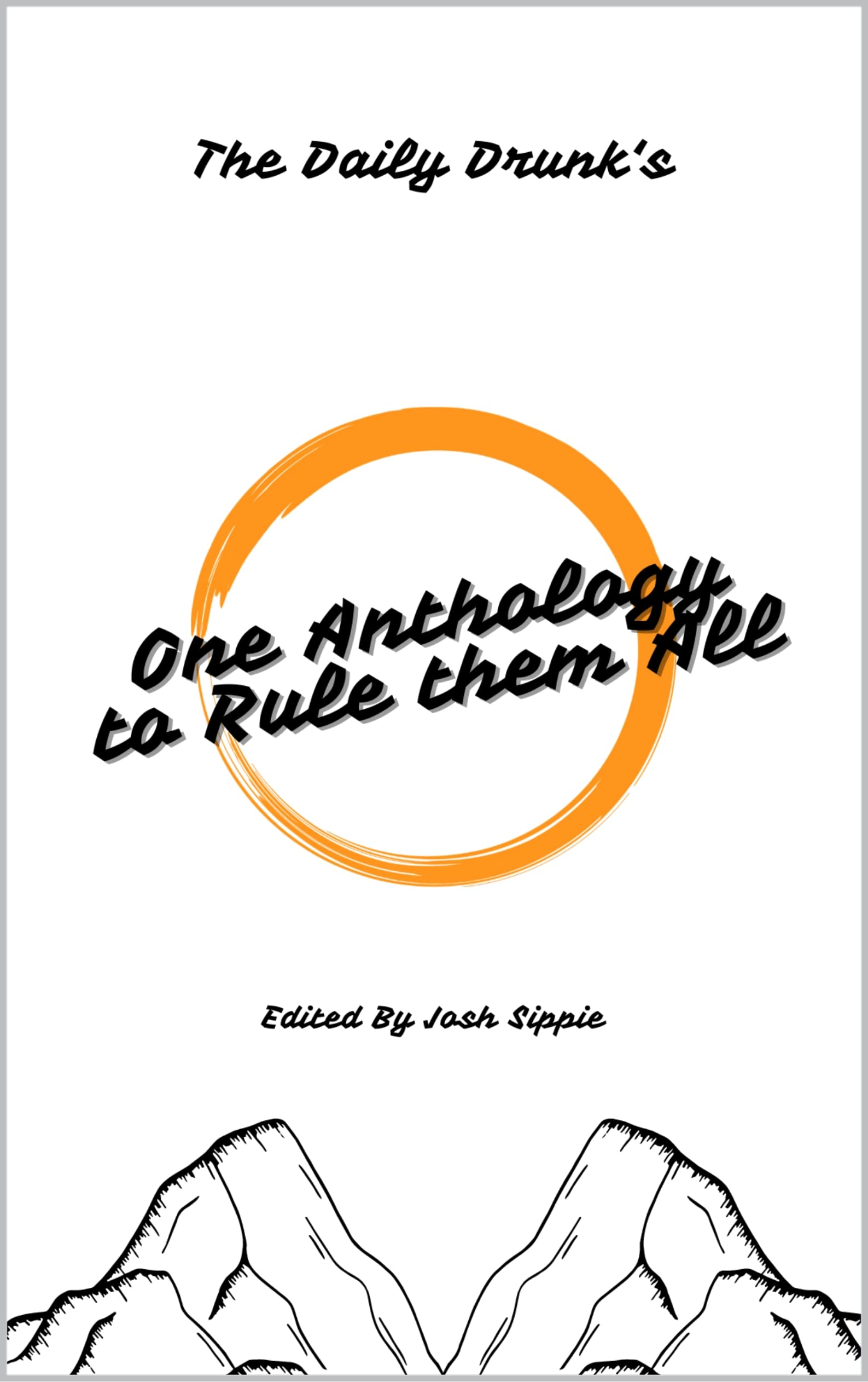 One Anthology To Rule Them All by Josh Sippie | Goodreads