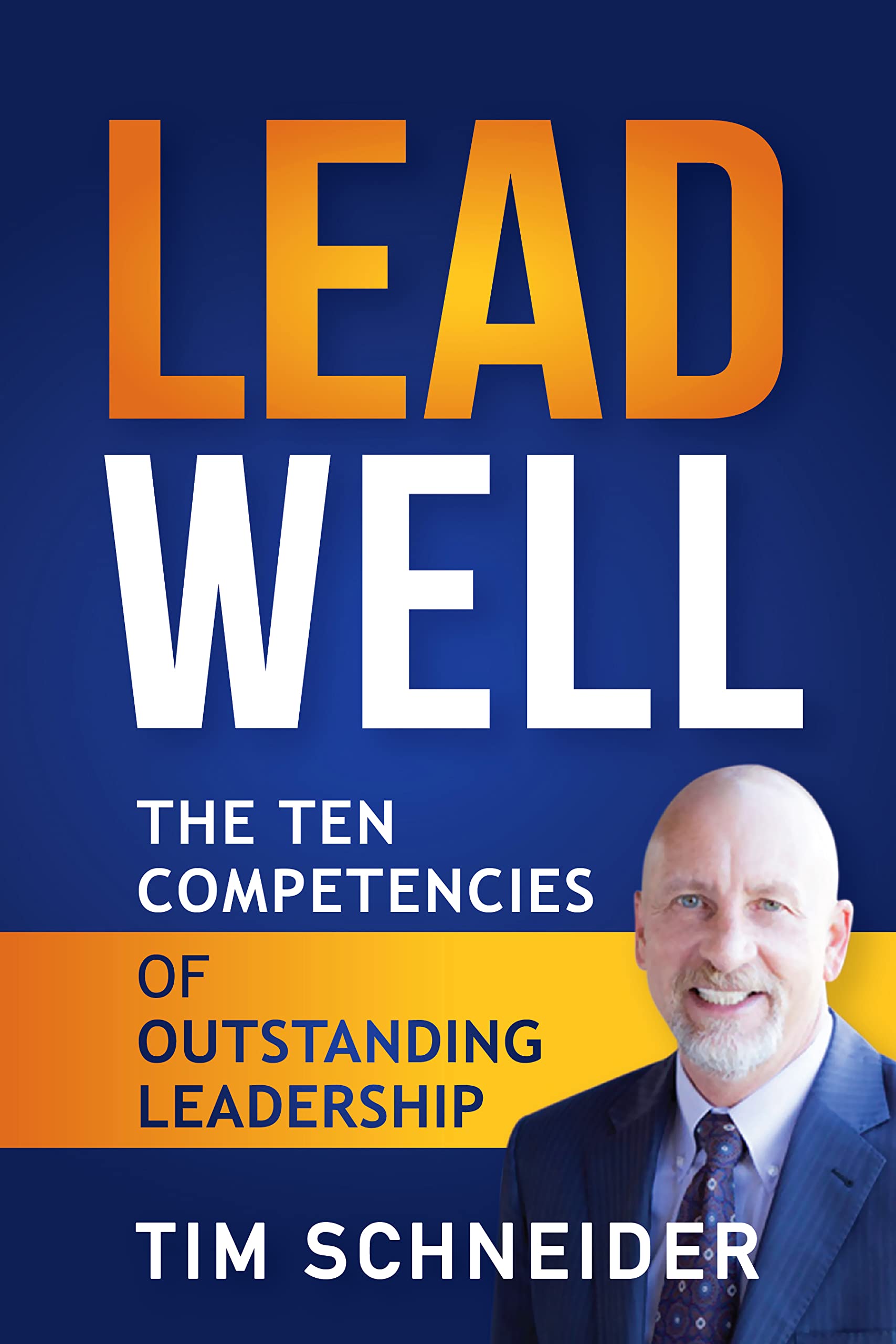 LeadWell: The Ten Competencies of Outstanding Leadership by Tim ...