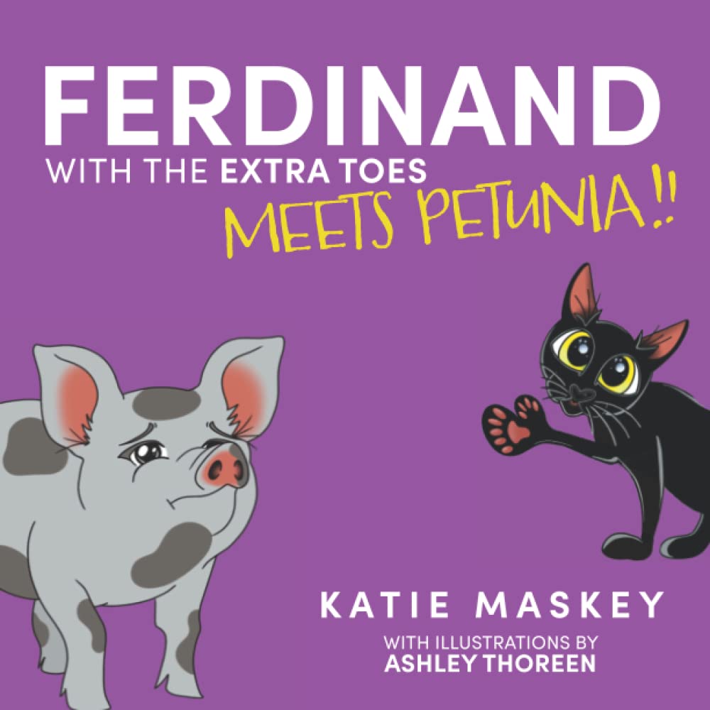 Ferdinand with the Extra Toes Meets Petunia! by Katie Maskey | Goodreads
