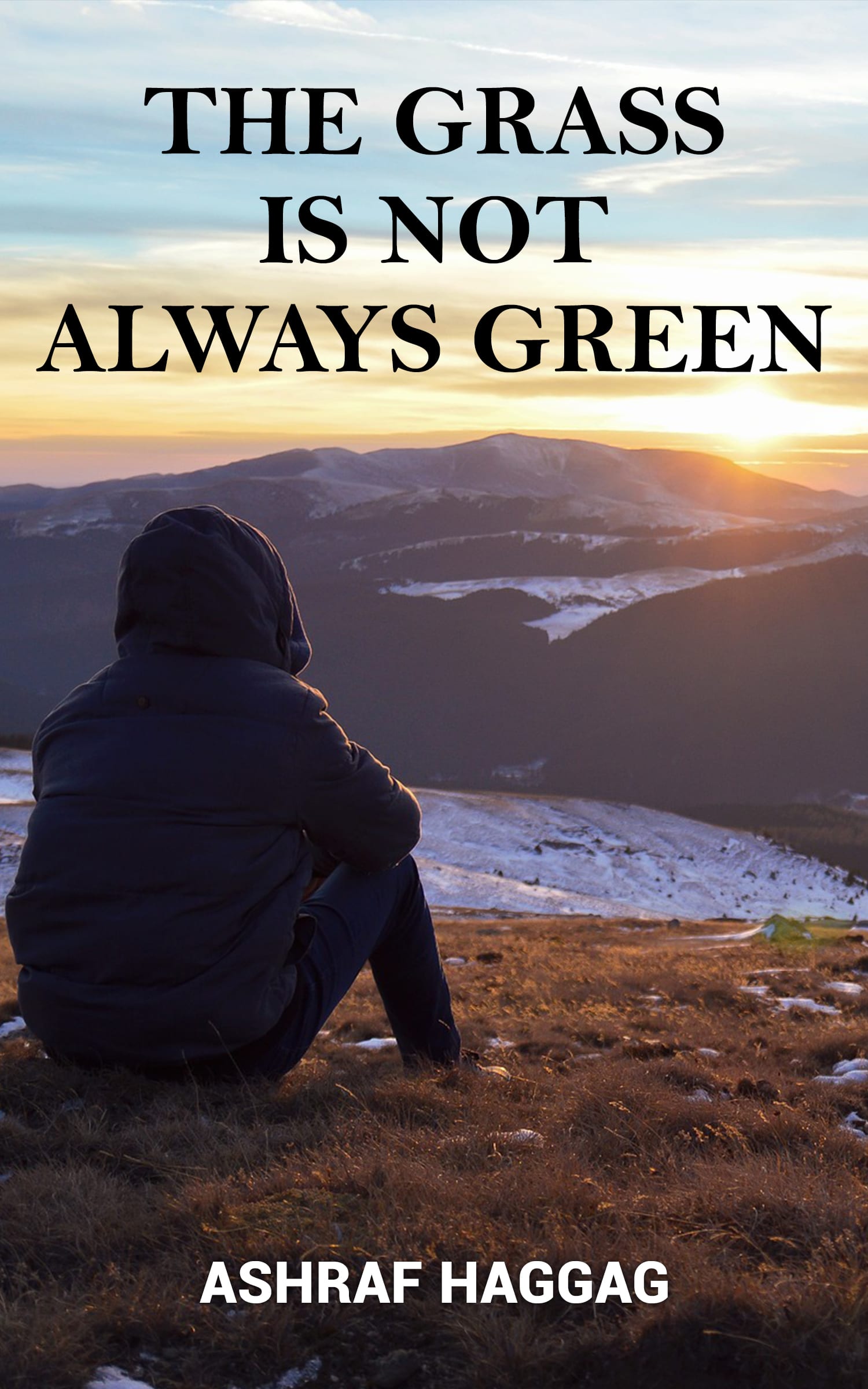 The Grass is not always Green by Ashraf Haggag | Goodreads