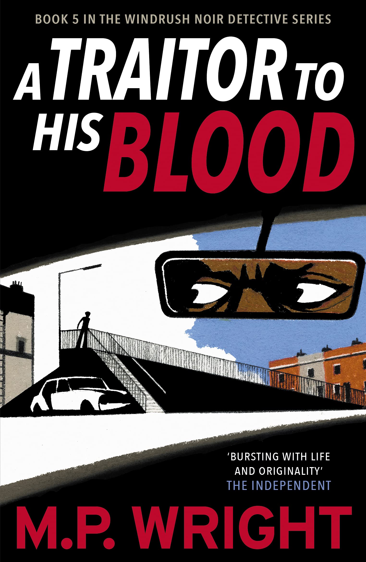 A Traitor to His Blood (Windrush Noir) by M. P. Wright | Goodreads