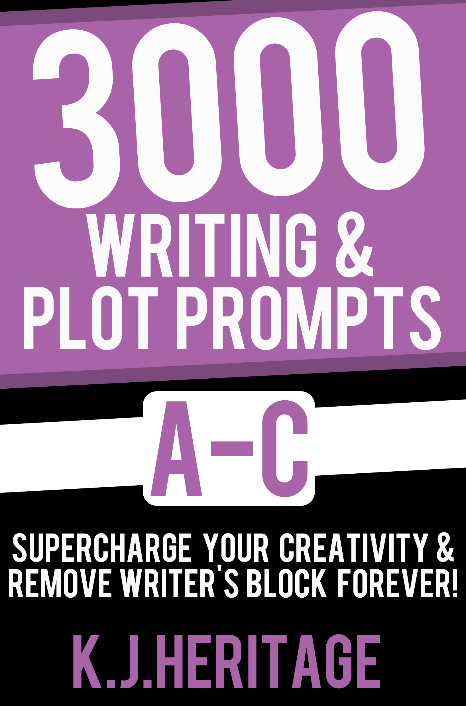 3000 Writing & Plot Prompts A-C: Supercharge Your Creativity & Remove ...