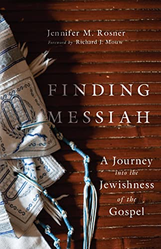 Finding Messiah: A Journey into the Jewishness of the Gospel by ...
