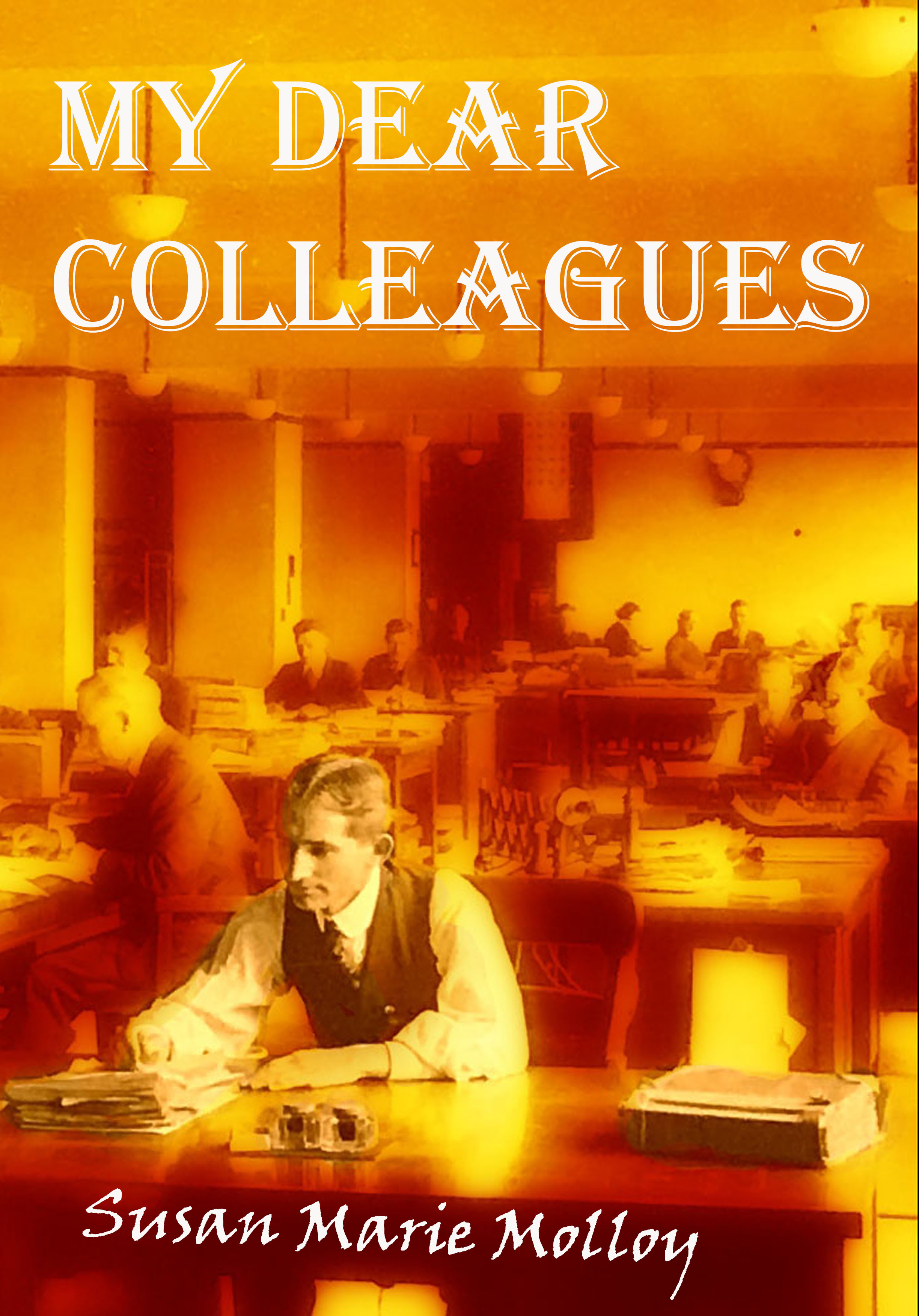 My Dear Colleagues by Susan Marie Molloy | Goodreads