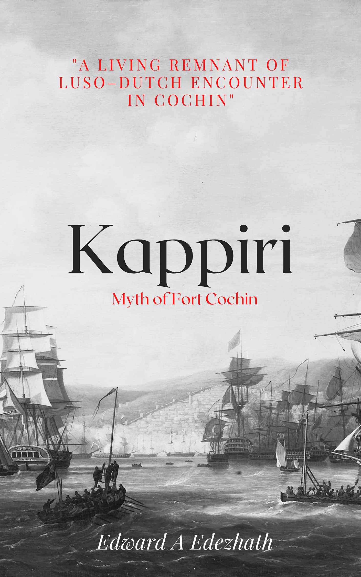 Kappiri Myth of Fort Cochin : A Living Remnant of Luso–Dutch Encounter ...