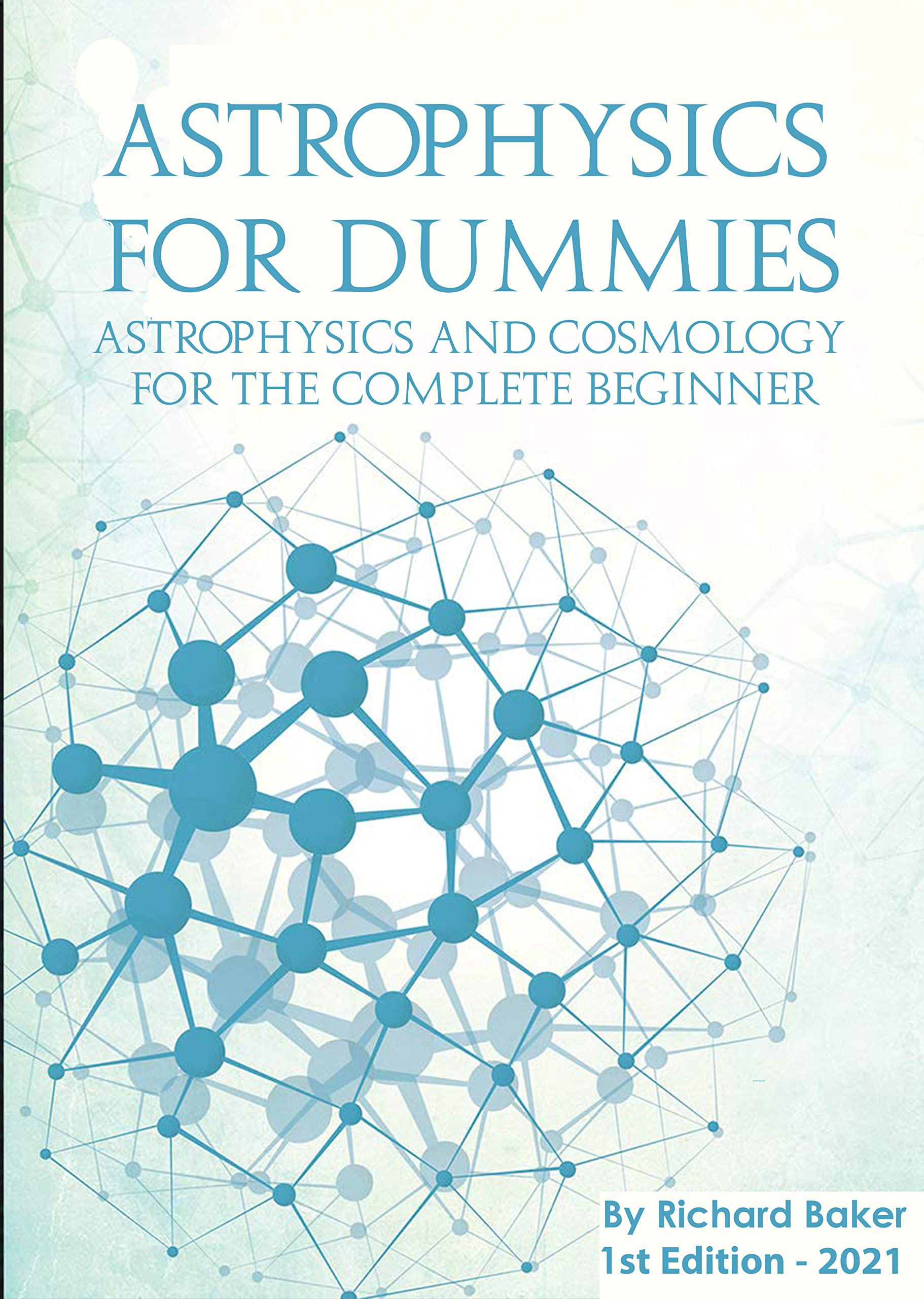 Astrophysics For Dummies: Astrophysics and cosmology for the complete ...